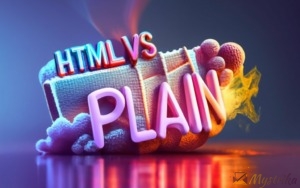 HTML vs Plain Text Emails: The Complete Guide to Choosing the Right ...