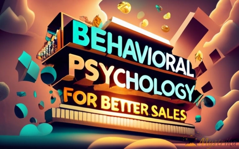 The Complete Guide to Leveraging Behavioral Psychology for Better Sales ...